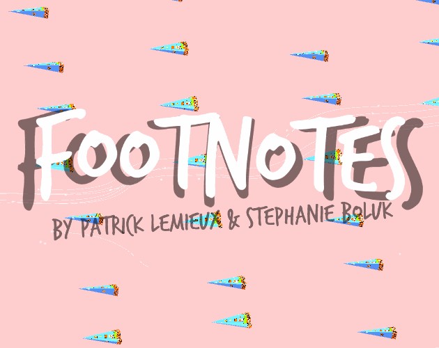 Footnotes by Patrick LeMieux and Stephanie Boluk - Game Jolt